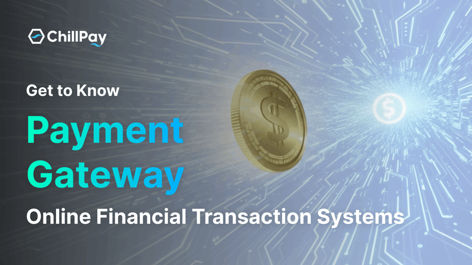 Understanding Payment Gateways in the Era of Digital Economy - ChillPay Payment Gateway
